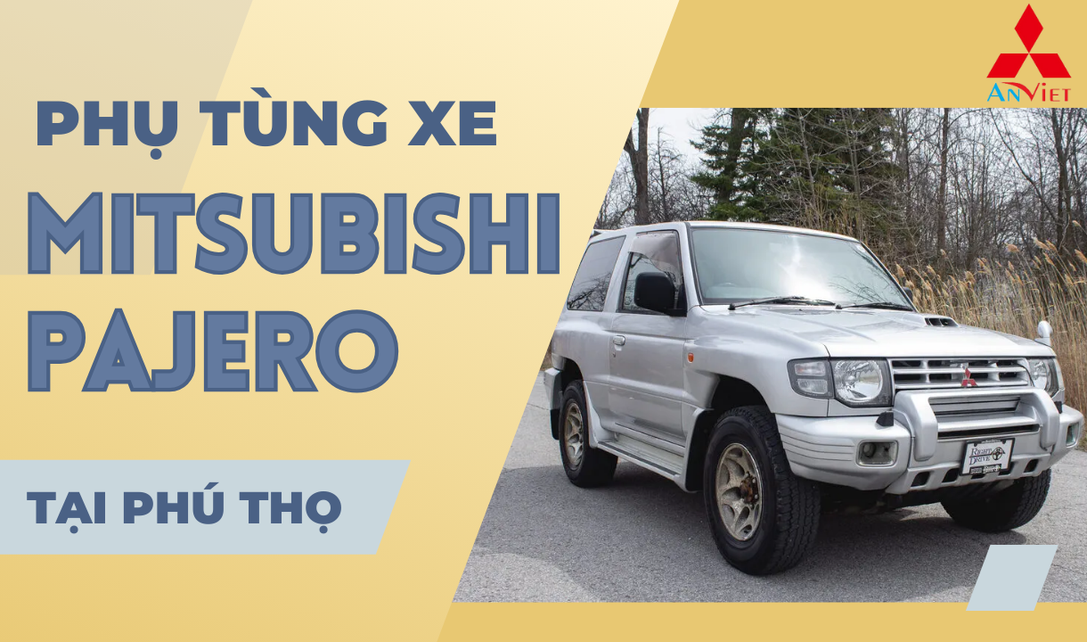 Phụ tùng xe Mitsubishi Pajero tại Phú Thọ